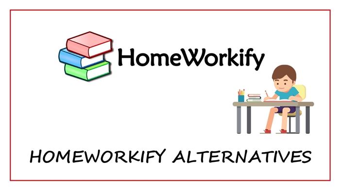 Homeworkify Alternatives: A Comprehensive Guide