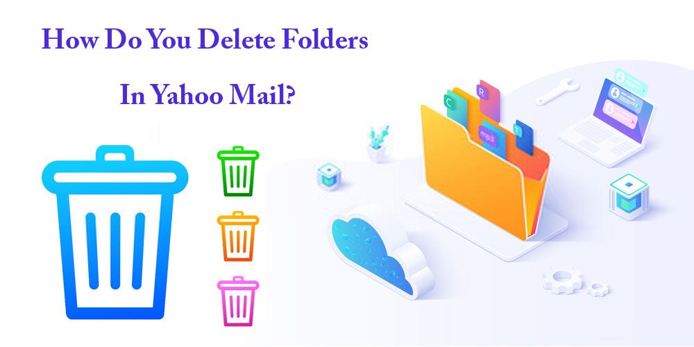 How Do You Delete Folders In Yahoo Mail?