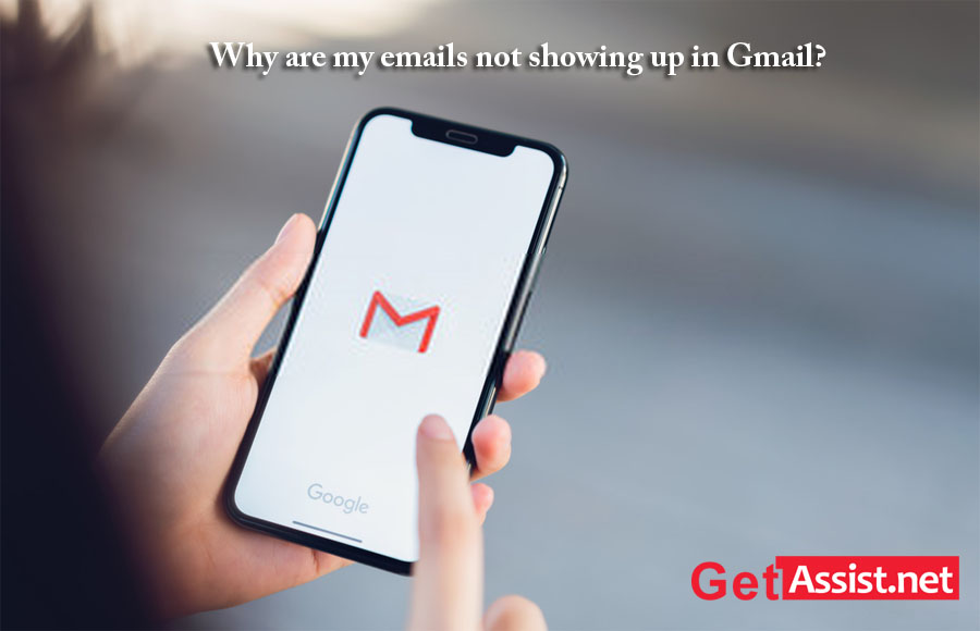Why are My Emails not Showing Up in Gmail?