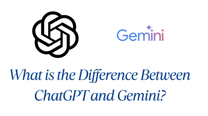 What is the Difference Between ChatGPT and Gemini?